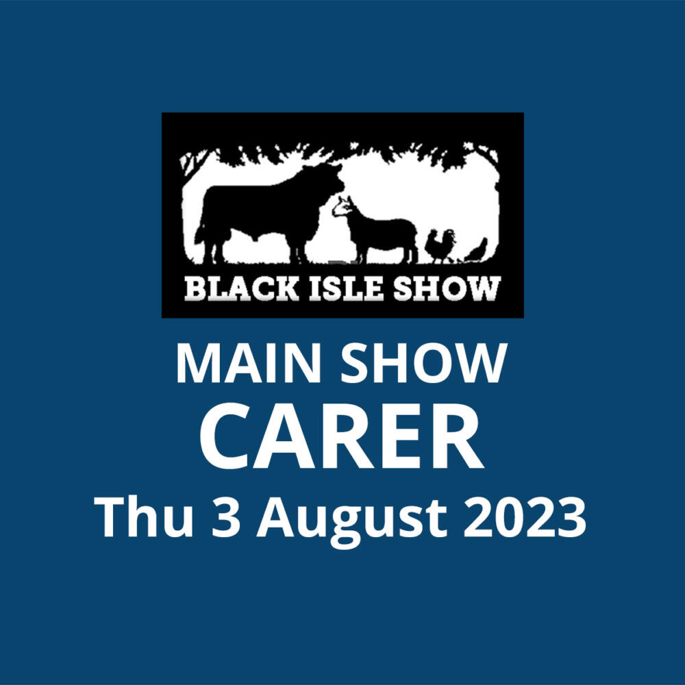 CARER MAIN SHOW (Thu) – Black Isle Show